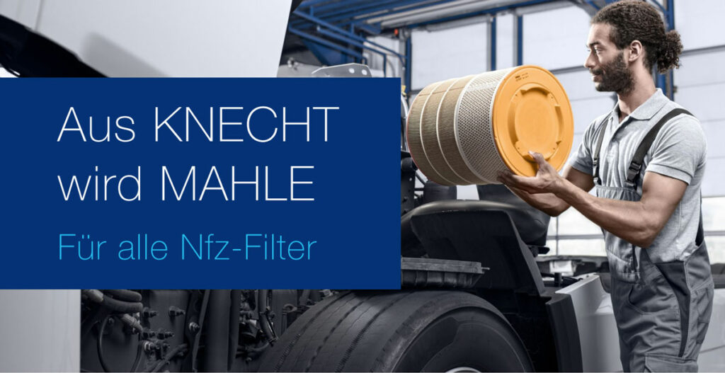KNECHT-Filter für Nfz werden ab jetzt unter der Marke MAHLE verkauft ...